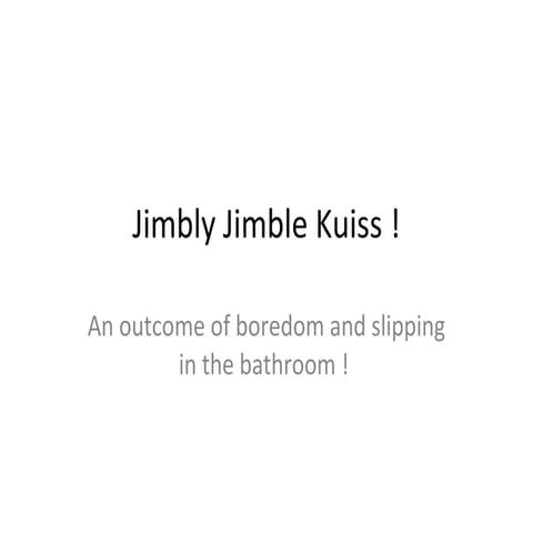 Jimbly jimble kuiss ! | PPT