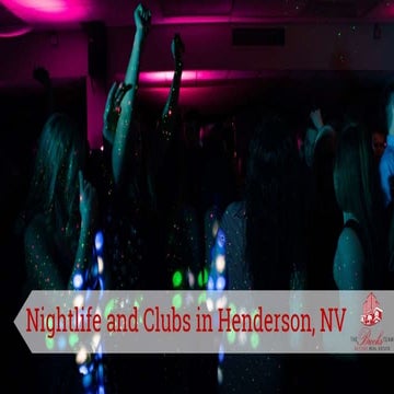 Nightlife and Clubs in Henderson, NV | 89044 Vegas | PPTX