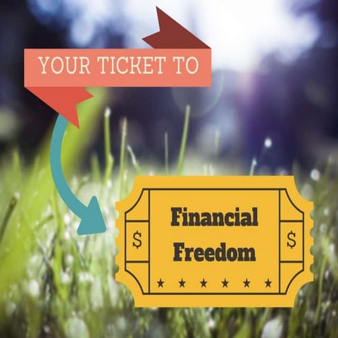 Your Ticket to Financial Freedom | PPTX