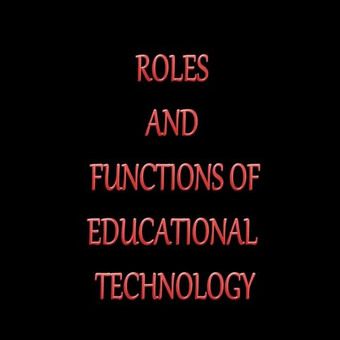 ROLE AND FUNCTIONS OF EDUCATIONAL TECHNOLOGY IN THE 21ST CENTURY ...