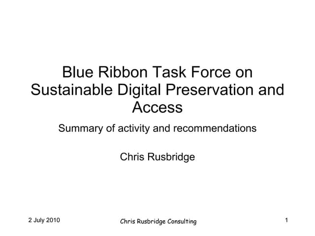 Blue Ribbon Task Force On Sustainable Digital Preservation Ppt