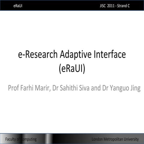e-Research Adaptive Interface (eRaUI) | PPT