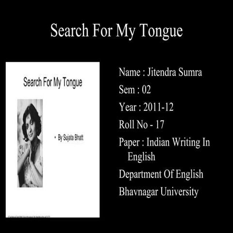 Jitendra sumra. search for my tongue | PPT