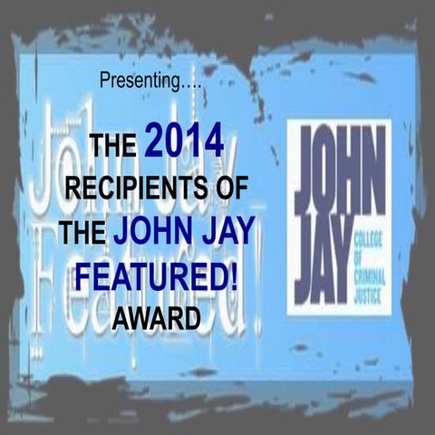 Recipients of the 2014 JOHN JAY FEATURED! ePortfolio Award | PPTX