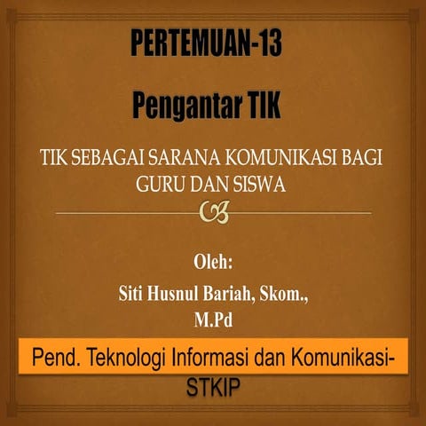 Pertemuan 13 pengantar tik (stkip) | PPT