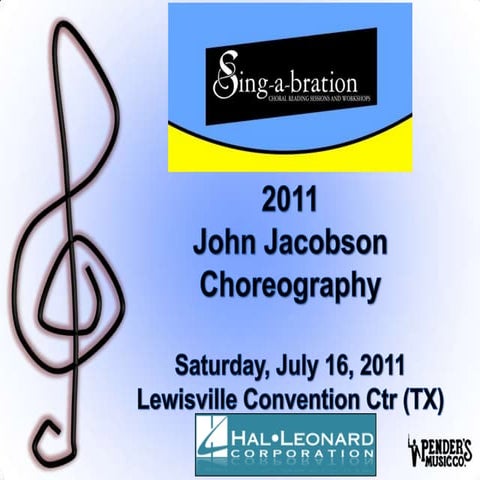 Sing-a-bration 2011: John Jacobson Choreography Workshop | PPTX