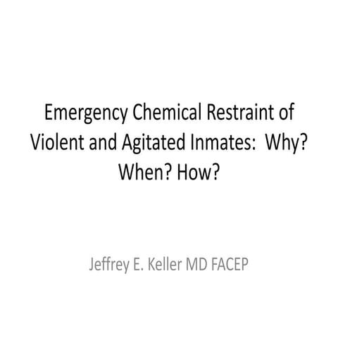 Emergency Chemical Restraint of Violent and Agitated Inmates: Why? When ...