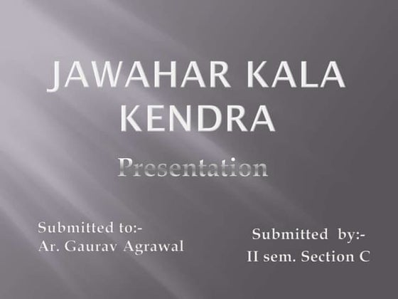 Jawahar kala kendra Case study | PPT