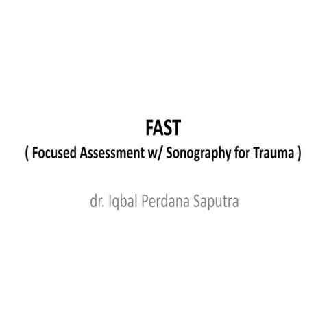 FAST (Focused Assessment Sonography for Trauma) | PPTX