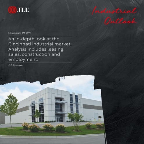 Jll cincinnati industrial outlook q1 2017 | PDF