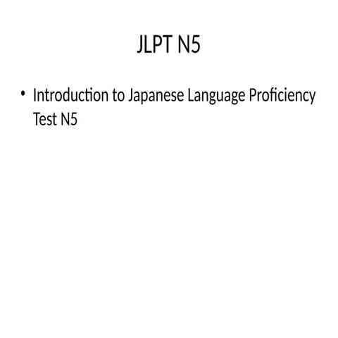 Introduction to JLPT N5: Learning the Basics of Japanese Language and Communication Skills | PPTX