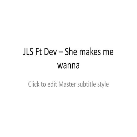 JLS ft Dev – She makes me wanna | ODP