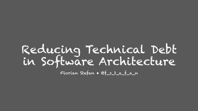 Florian Stefan Reducing Technical Debt In Software Architecture Pdf