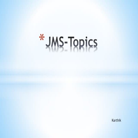 Jms topics | PPTX