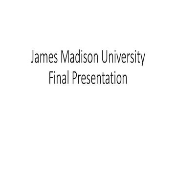 James Madison University Final Presentation | PPT