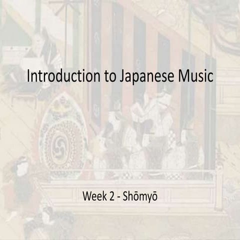 Introduction to Japanese Music - Week 2 | PPTX