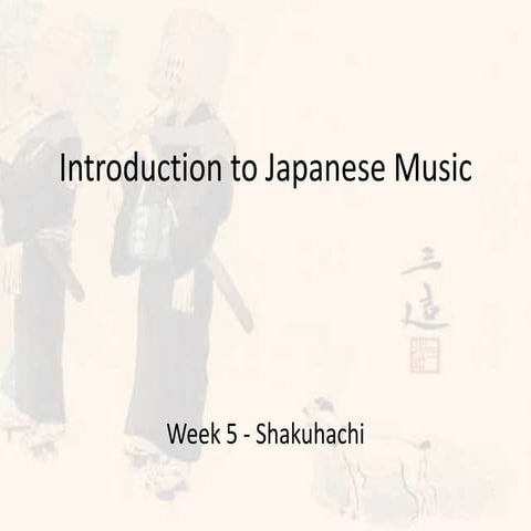 Introduction to Japanese Music - Week 5 | PPT