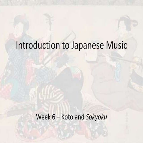 Introduction to Japanese Music - Week 6 | PPTX