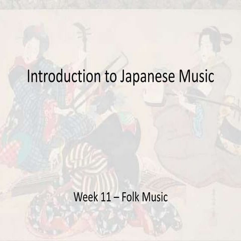 Introduction to Japanese Music - Week 10 | PPTX
