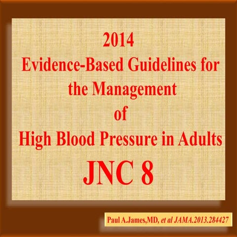 JNC VIII GUIDELINES FOR MANAGEMENT OF BLOOD PRESSURE 2013 | PPTX