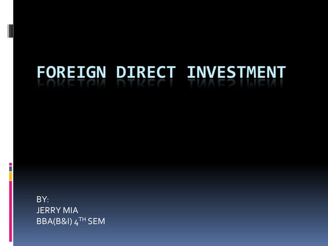 Foreign direct investment | PPTX