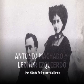 Antonio Machado y Leonor Izquierdo Amorr | PPTX