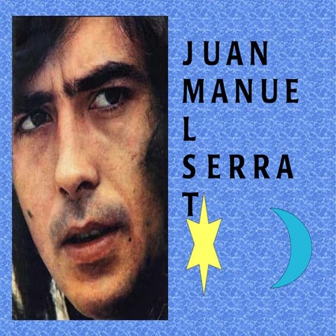 Joan Manuel Serrat - Biografia - Jorge Maza | PPT