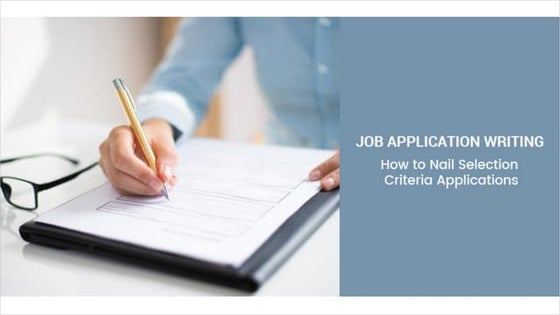 Job Application Writing – How to address selection criteria | PPT