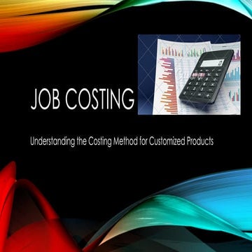 JOB COSTING PPT UNDERSTANDING THE COSTING METHOD FOR CUSTOMIZED ...