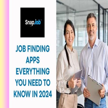 Job Finding Apps Everything You Need to Know in 2024 | PPTX