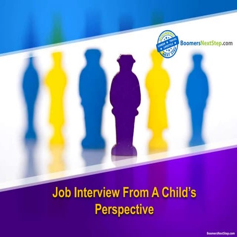 Job Interview From A Child’s Perspective | PPTX