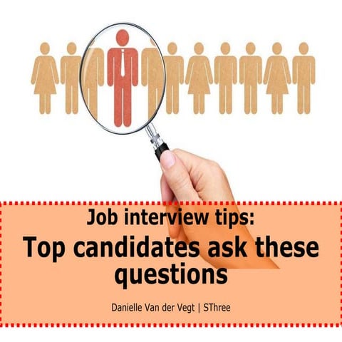 Job interview tips: Top candidates ask these questions | PPT