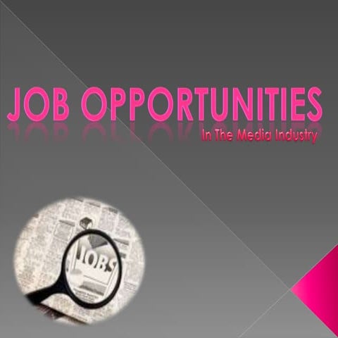 Job opportunities & descriptions in the creative media industry | PPTX