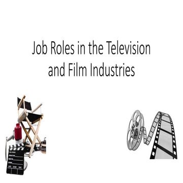Job roles in the television and film industries 2 | PPTX