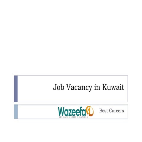 Job vacancy in kuwait - Wazeefa1 | PPT