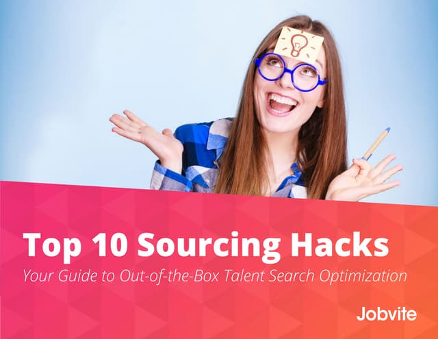Jobvite Top 10 Sourcing Hacks | PPT Jobvite Top 10 Sourcing Hacks | PPT