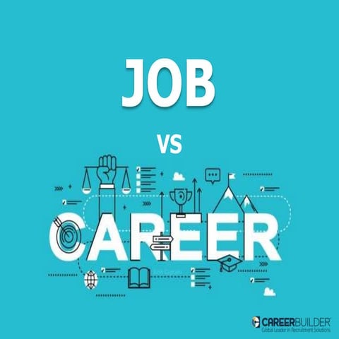Job vs Career - The Difference between a Job and a Career | PPTX