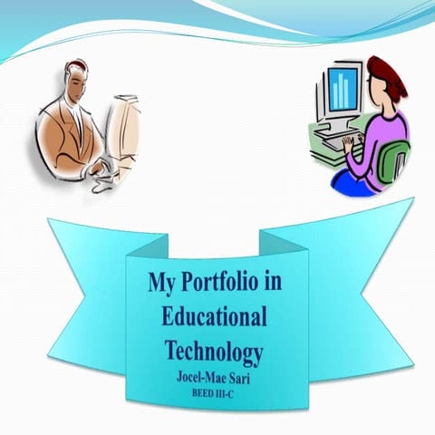 Jocel mae sari.beed iii-cportfolioin edtech2. | PPT