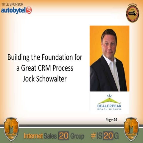 Jock Schowalter: Building the Foundation for a Great CRM Process | PPTX