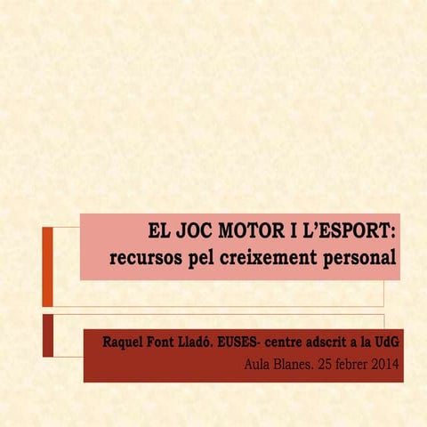 Joc motor i esport : recursos pel creixement personal - Raquel Font | PPT