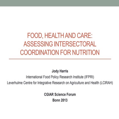 Jody Harris, IFPRI and LCIRAH "Assessing Intersectoral Coordination for ...