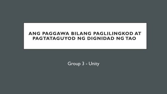 Ang paggawa bilang paglilingkod at pagtataguyod ng dignidan ppt | PPTX