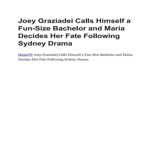 Joey Graziadei Calls Himself a Fun-Size Bachelor and Maria Decides Her ...