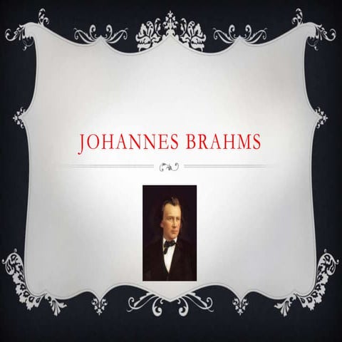 Johannes brahms | PPTX
