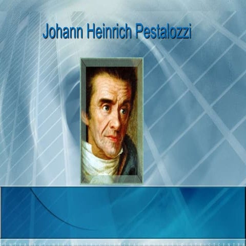 Johann heinrich pestalozzi | PPTX