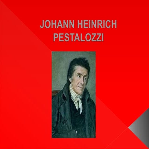 Johann heinrich pestalozzi | PPTX