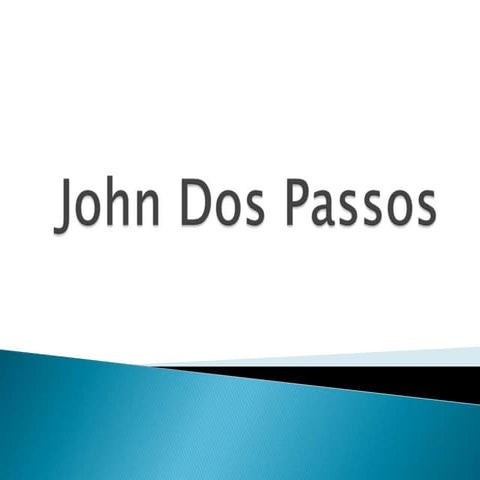 John Dos Passos | PPTX | Books and Literature