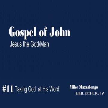 Gospel of John - #11 - Taking God at His Word | PDF