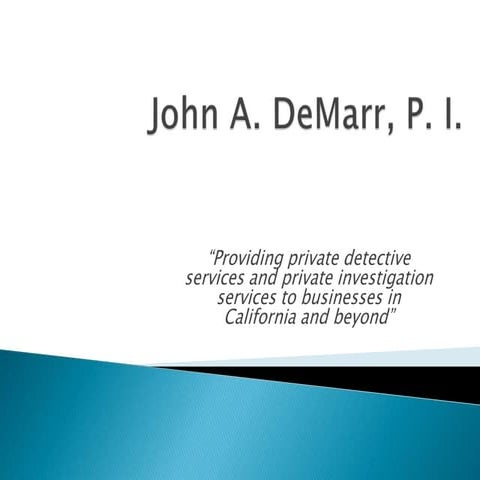 John A. DeMarr, P. I. | PPTX