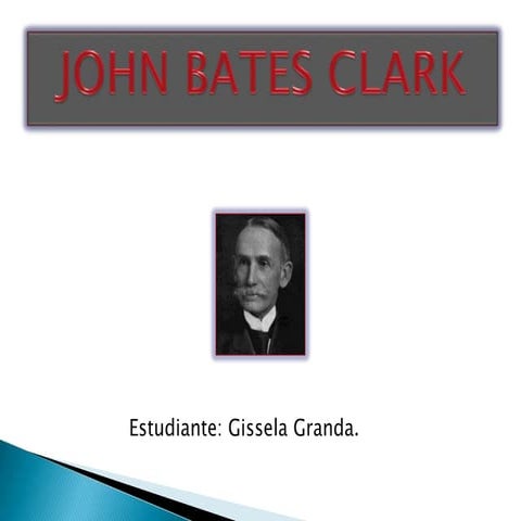 John Bates Clark | PPTX